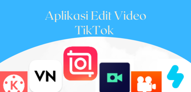 Aplikasi Edit Video Tiktok Tanpa Watermark Terbaru - materipajak